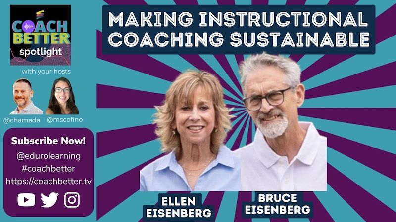 Making Instructional Coaching Sustainable with Ellen and Bruce Eisenberg [Ep 230] - coachbetter.tv